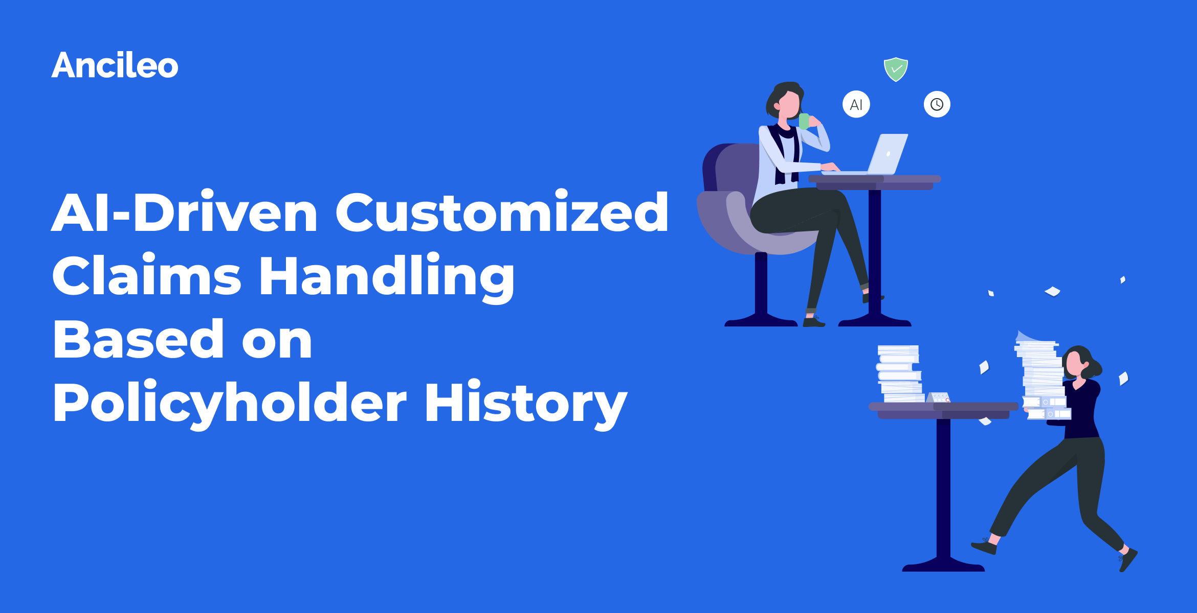 Claims Handling Based On Policyholder History - Ancileo